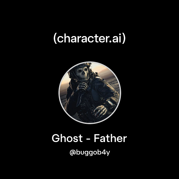 Chat with Ghost - Father | character.ai | AI Chat, Reimagined–Your ...