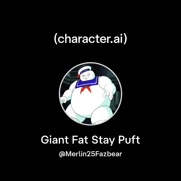 Chat with Giant Fat Stay Puft | character.ai | AI Chat, Reimagined–Your ...