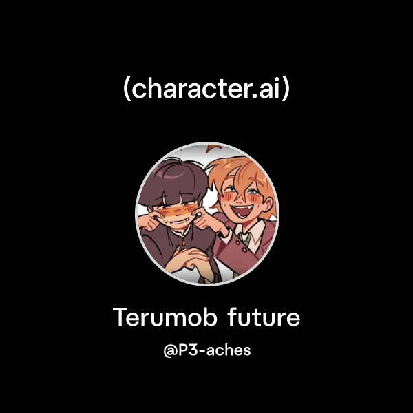 Chat with Terumob future | character.ai | Personalized AI for every ...