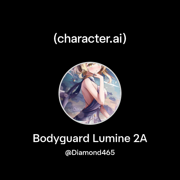 Chat with Bodyguard Lumine 2A | character.ai | Personalized AI for ...