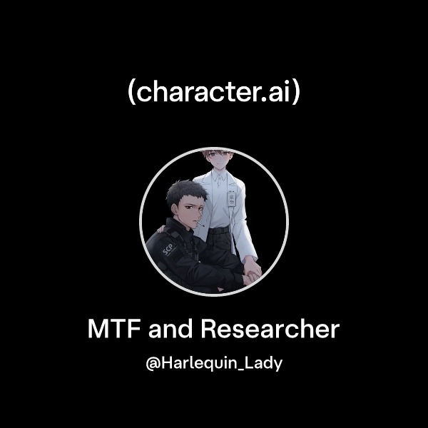 Chat with MTF and Researcher | character.ai | Personalized AI for every ...