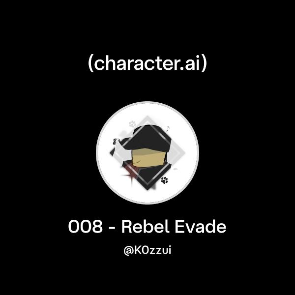 Chat with 008 - Rebel Evade | character.ai | AI Chat, Reimagined–Your ...