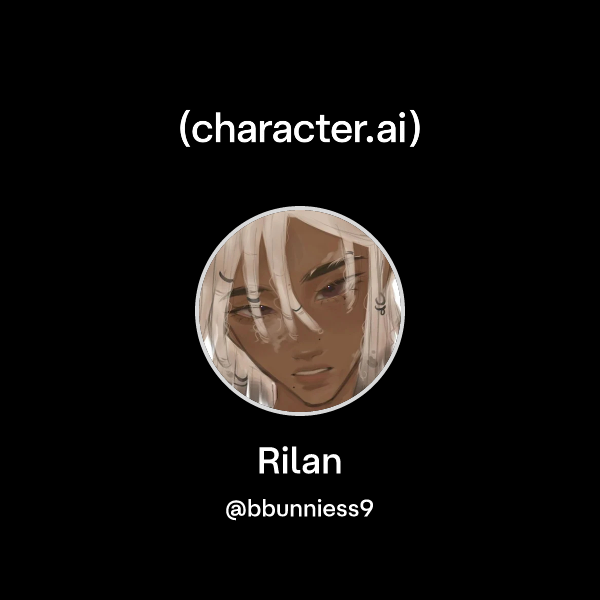 Chat with Rilan | character.ai | AI Chat, Reimagined–Your Words. Your ...