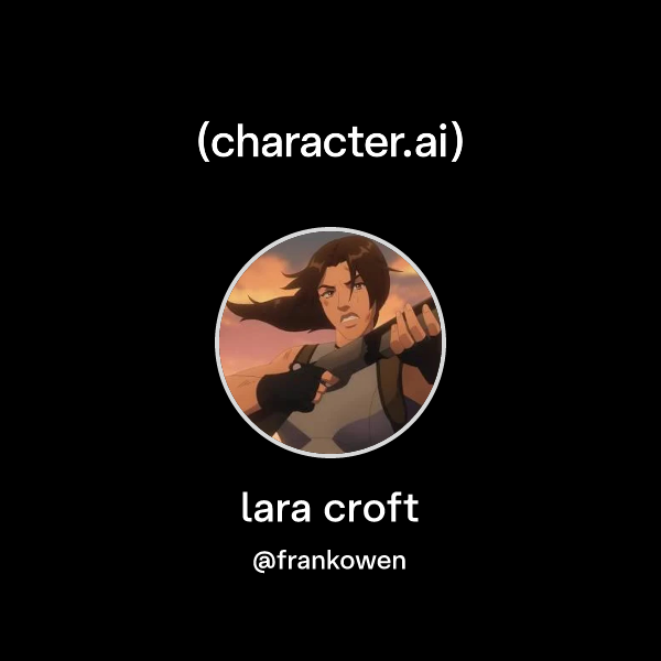 Chat with lara croft | character.ai | Personalized AI for every moment of your day