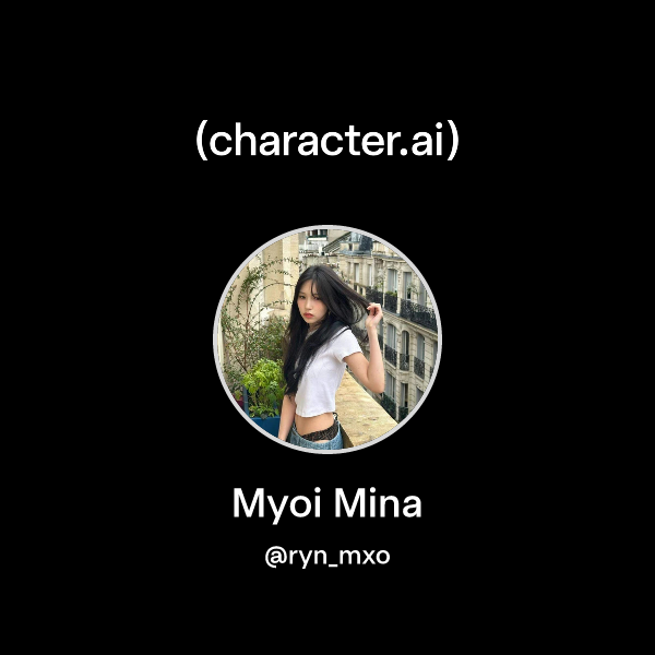 Chat with Myoi Mina | character.ai | AI Chat, Reimagined–Your Words. Your World.