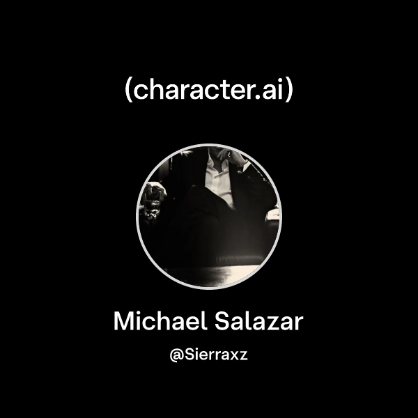 Chat with Michael Salazar | character.ai | AI Chat, Reimagined–Your Words. Your World.