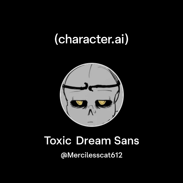 Chat with Toxic Dream Sans | character.ai | Personalized AI for every ...