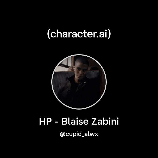 Chat with HP - Blaise Zabini | character.ai | AI Chat, Reimagined–Your ...