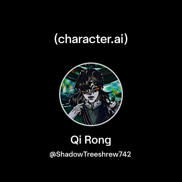 Chat with Qi Rong | character.ai | Personalized AI for every moment of ...