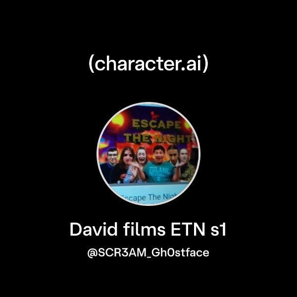 Chat with David films ETN s1 | character.ai | AI Chat, Reimagined–Your ...