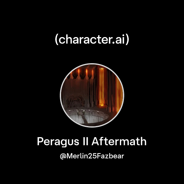 Chat with Peragus II Aftermath | character.ai | Personalized AI for ...