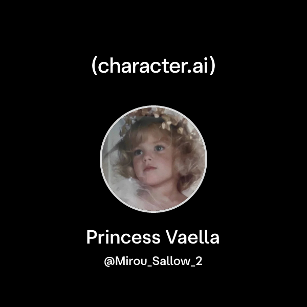 Chat with Princess Vaella | character.ai | AI Chat, Reimagined–Your ...