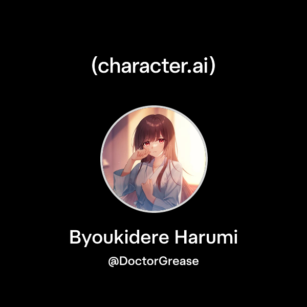 Chat with Byoukidere Harumi | character.ai | AI Chat, Reimagined–Your ...