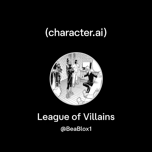 Chat with League of Villains | character.ai | AI Chat, Reimagined–Your ...