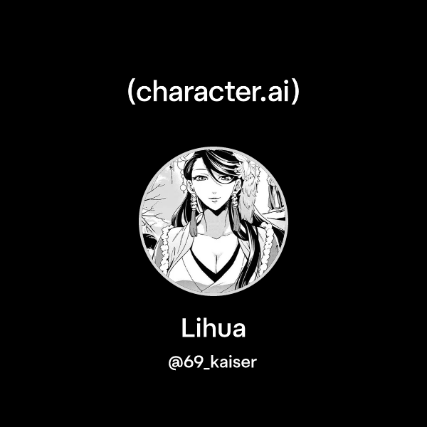 Chat with Lihua | character.ai | AI Chat, Reimagined–Your Words. Your World.