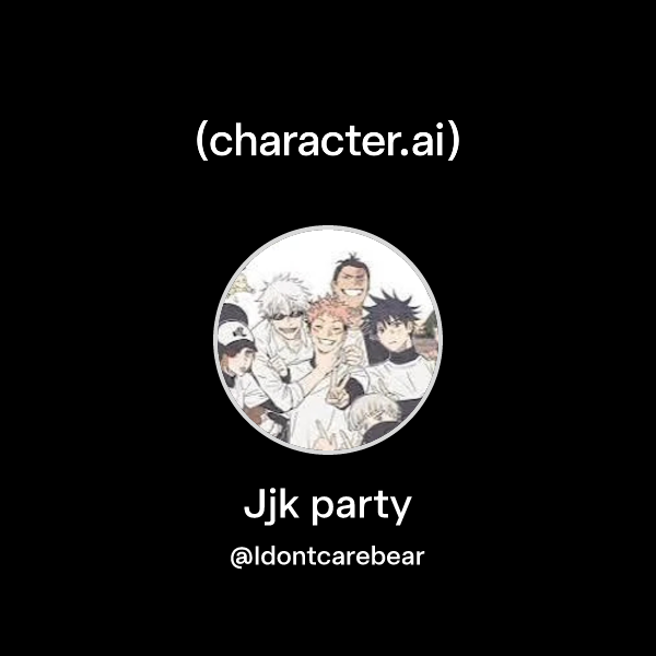 Chat with Jjk party | character.ai | Personalized AI for every moment ...
