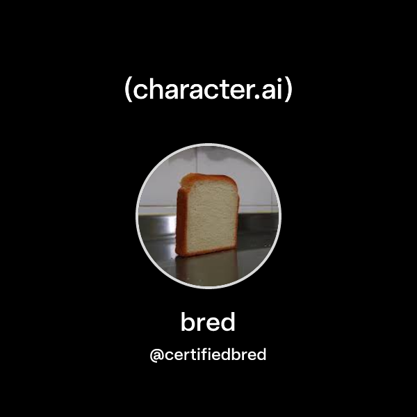 Chat with bred | character.ai | AI Chat, Reimagined–Your Words. Your World.