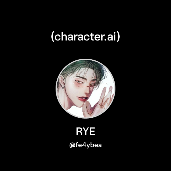 Chat with RYE | character.ai | AI Chat, Reimagined–Your Words. Your World.