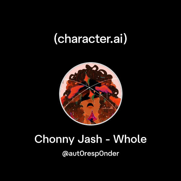 Chat with Chonny Jash - Whole | character.ai | AI Chat, Reimagined–Your ...