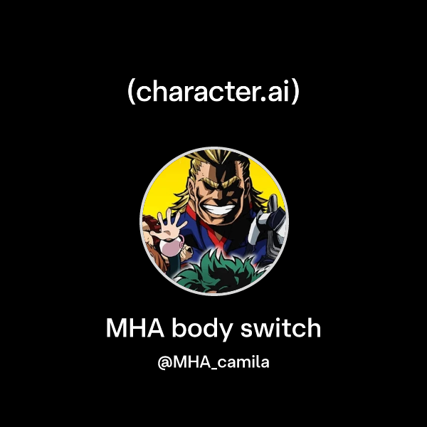 Chat with MHA body switch | character.ai | AI Chat, Reimagined–Your ...