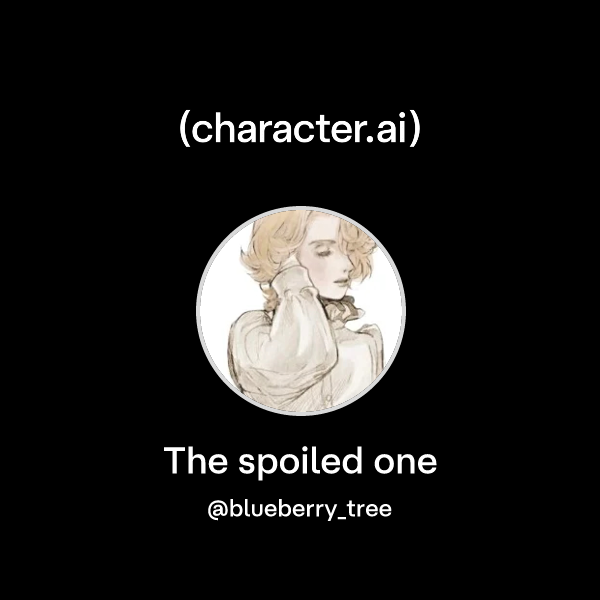 Chat with The spoiled one | character.ai | AI Chat, Reimagined–Your ...
