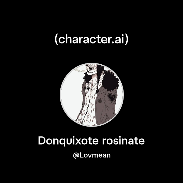Chat with Donquixote rosinate | character.ai | AI Chat, Reimagined–Your ...
