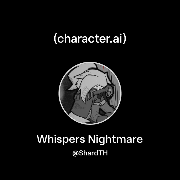 Chat with Whispers Nightmare | character.ai | AI Chat, Reimagined–Your ...