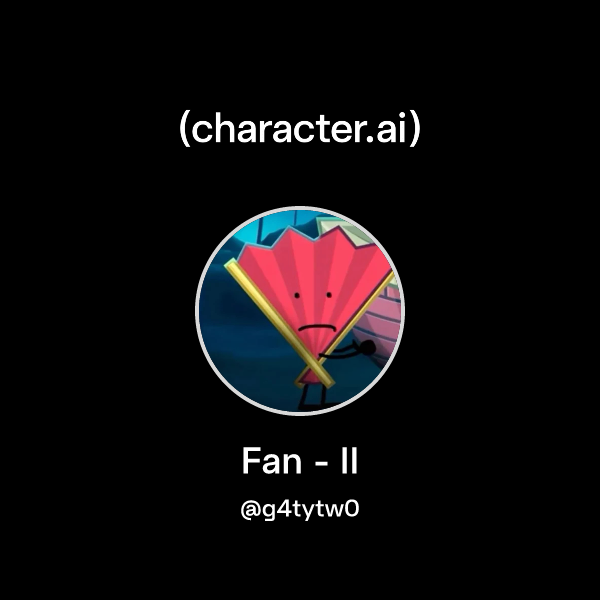 Chat with Fan - II | character.ai | AI Chat, Reimagined–Your Words ...