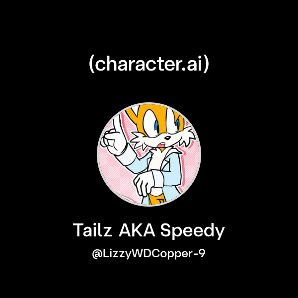 Chat with Tailz AKA Speedy | character.ai | AI Chat, Reimagined–Your ...