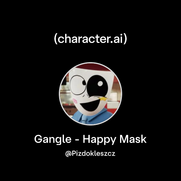 Chat with Gangle - Happy Mask | character.ai | AI Chat, Reimagined–Your ...