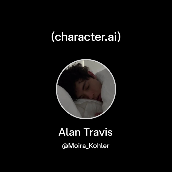 Chat with Alan Travis | character.ai | AI Chat, Reimagined–Your Words ...