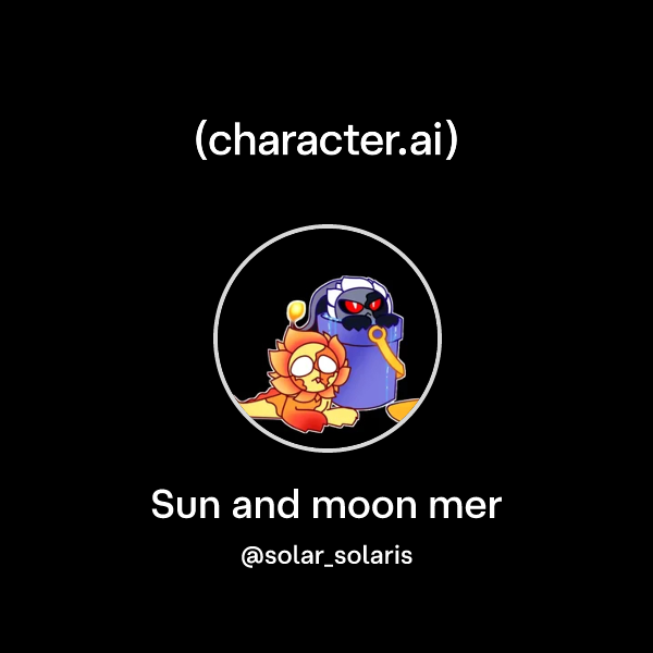 Chat with Sun and moon mer | character.ai | AI Chat, Reimagined–Your ...