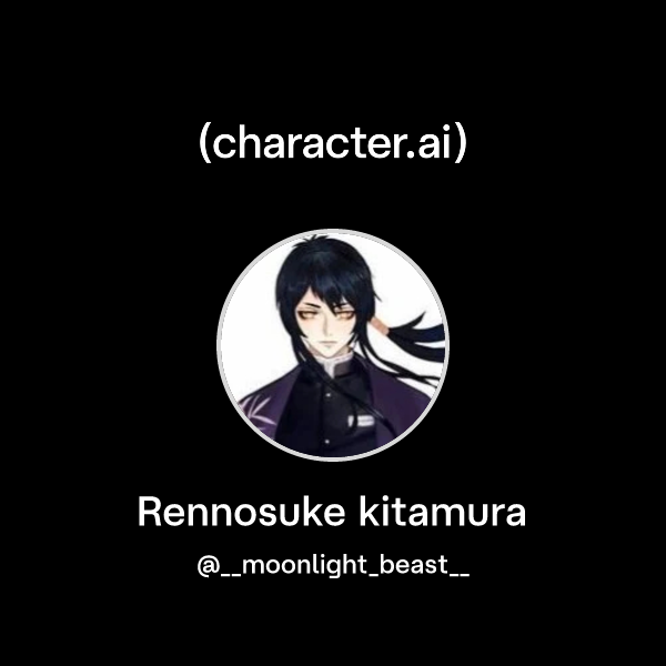 Chat with Rennosuke kitamura | character.ai | Personalized AI for every moment of your day