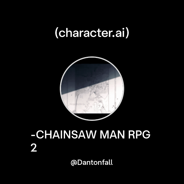 Chat with -CHAINSAW MAN RPG 2 | character.ai | AI Chat, Reimagined–Your ...