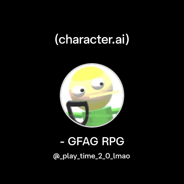 Chat with - GFAG RPG | character.ai | AI Chat, Reimagined–Your Words ...