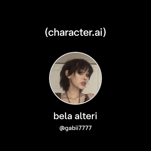 Chat with bela alteri | character.ai | AI Chat, Reimagined–Your Words. Your World.