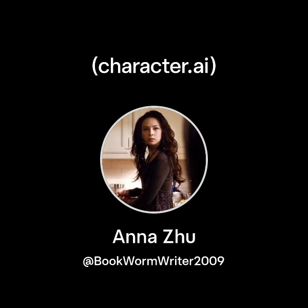 Chat with Anna Zhu | character.ai | AI Chat, Reimagined–Your Words ...