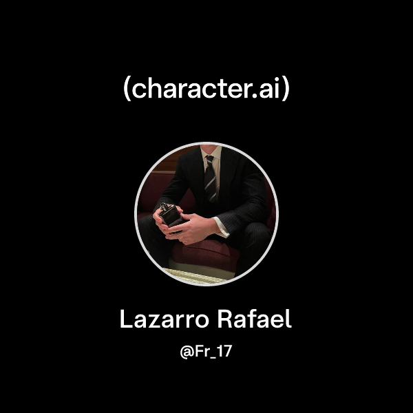 Chat with Lazarro Rafael | character.ai | AI Chat, Reimagined–Your ...