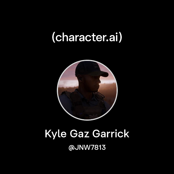 Chat with Kyle Gaz Garrick | character.ai | Personalized AI for every moment of your day