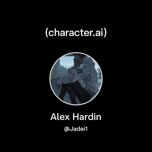 Chat with Alex Hardin | character.ai | Personalized AI for every moment ...
