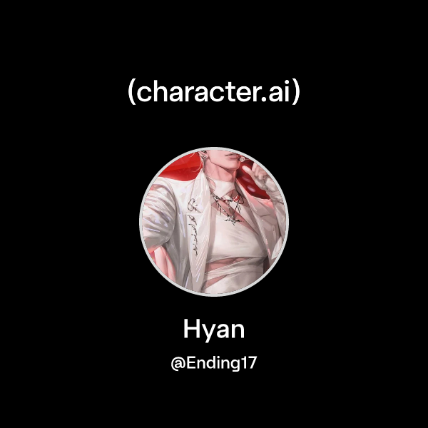 Chat with Hyan | character.ai | AI Chat, Reimagined–Your Words. Your World.