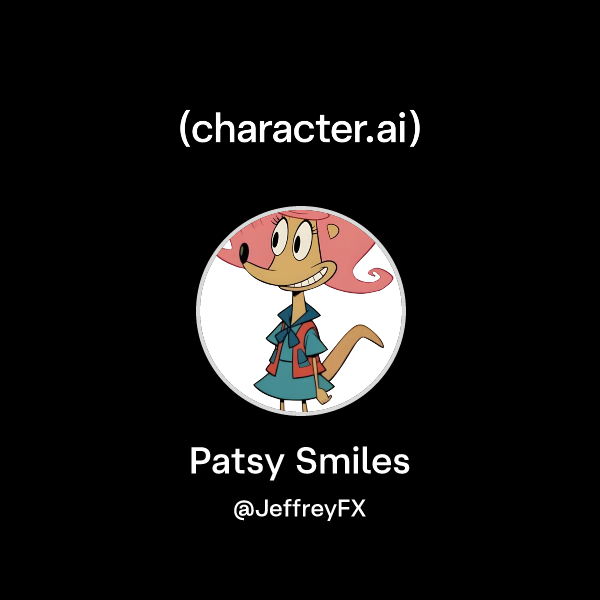 Chat with Patsy Smiles | character.ai | Personalized AI for every ...