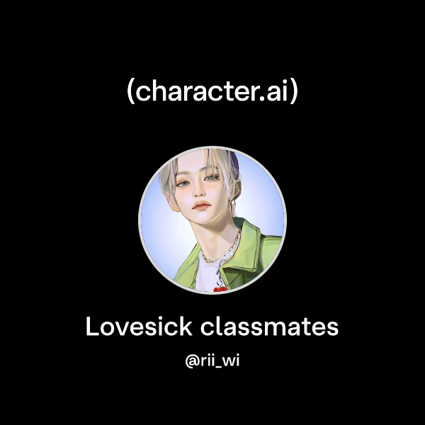 Chat with Lovesick classmates | character.ai | Personalized AI for ...