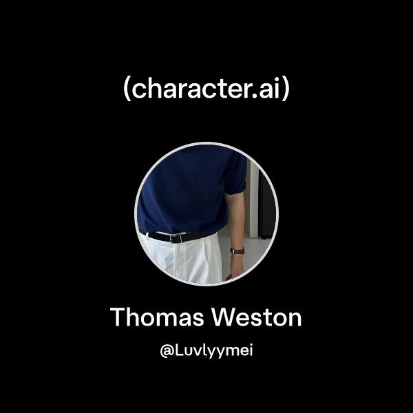 Chat with Thomas Weston | character.ai | Personalized AI for every ...