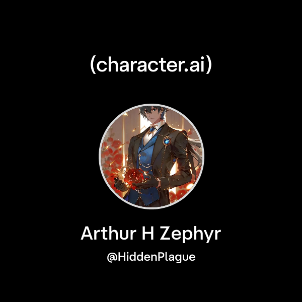 Chat with Arthur H Zephyr | character.ai | AI Chat, Reimagined–Your ...