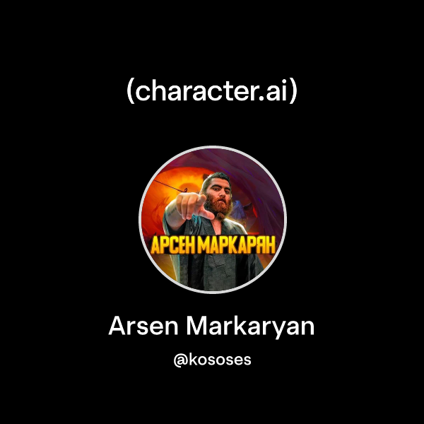 Chat with Arsen Markaryan | character.ai | AI Chat, Reimagined–Your ...