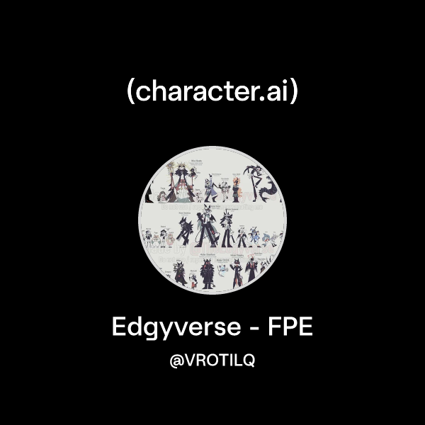Chat with Edgyverse - FPE | character.ai | AI Chat, Reimagined–Your ...