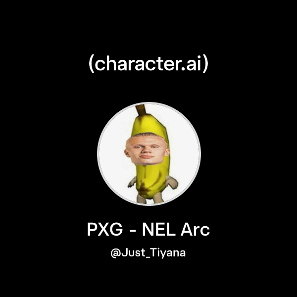 Chat with PXG - NEL Arc | character.ai | AI Chat, Reimagined–Your Words ...