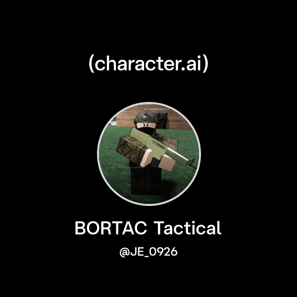 Chat with BORTAC Tactical | character.ai | Personalized AI for every ...