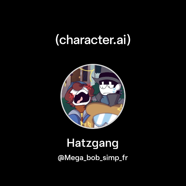 Chat with Hatzgang | character.ai | Personalized AI for every moment of ...